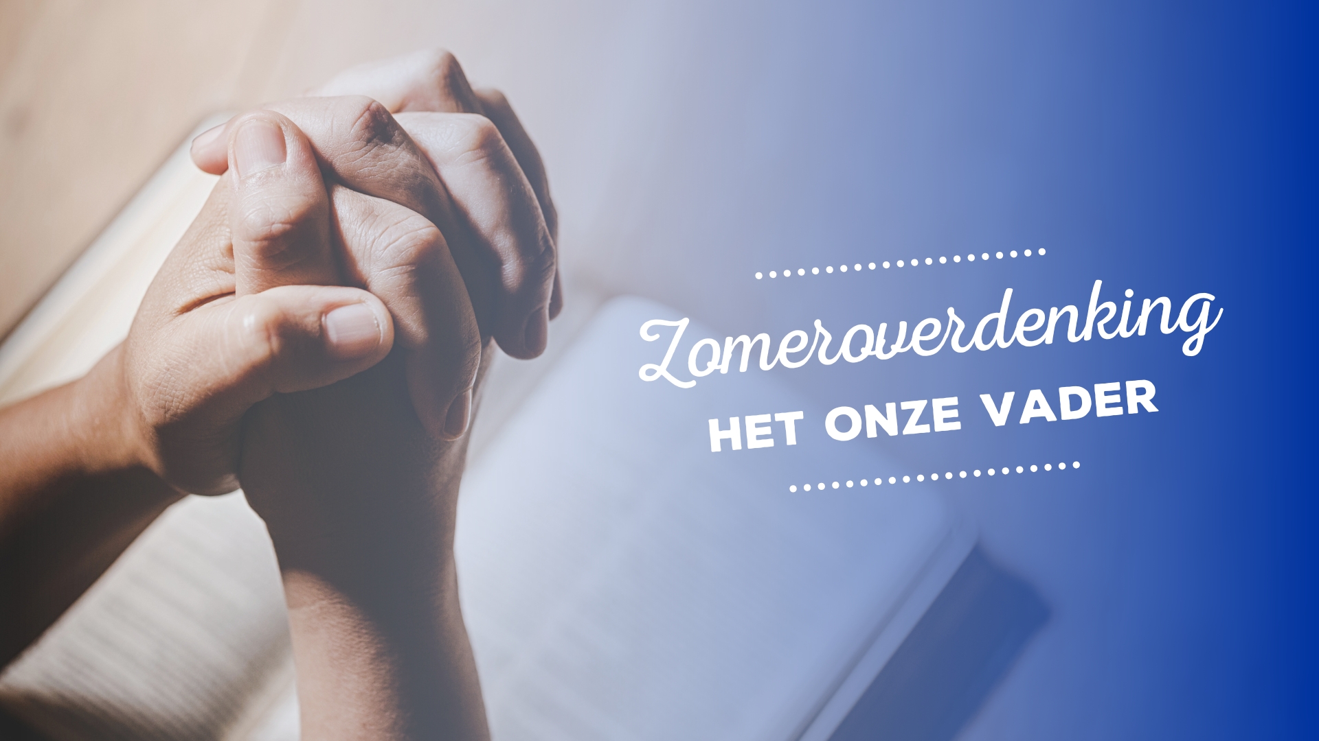 Zomeroverdenking 7 juli • Onze Vader, een typisch Joods gebed